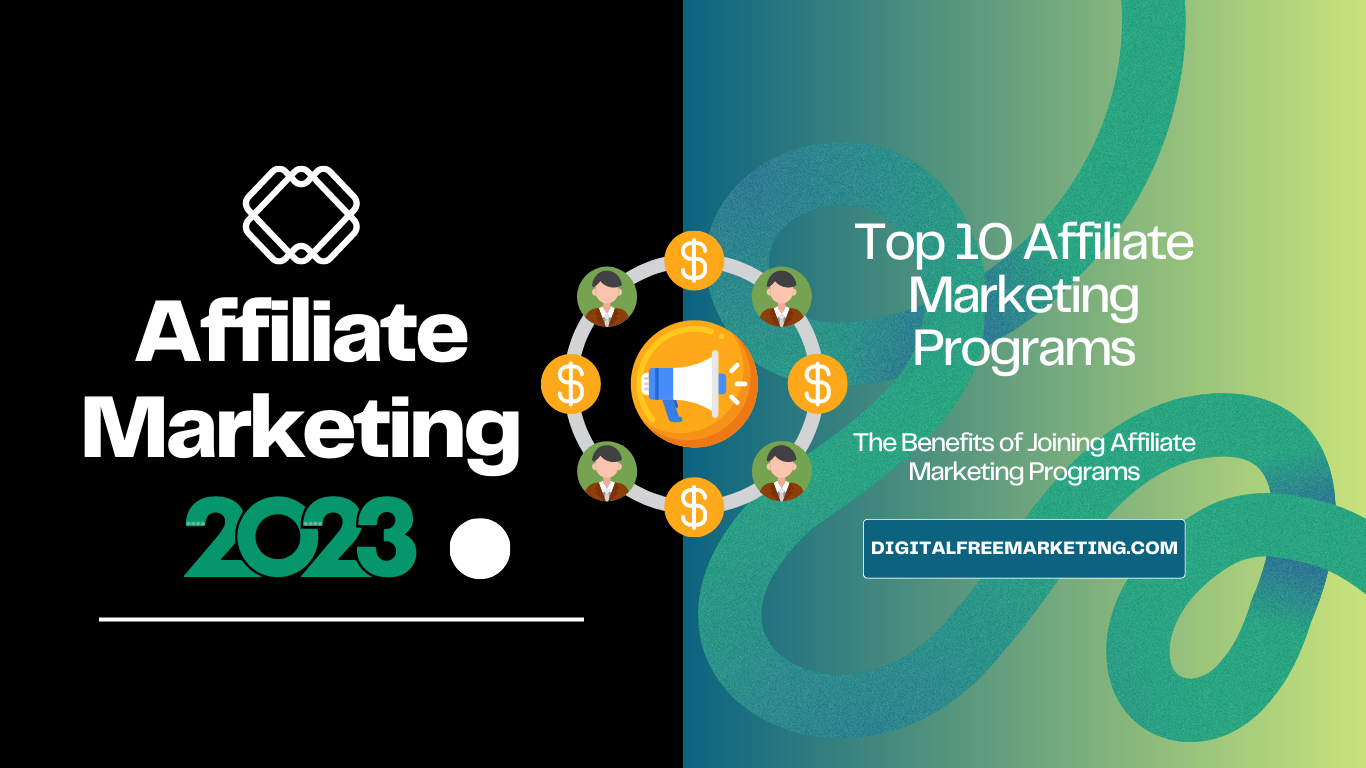 2023: The Top 10 Affiliate Marketing Programs to Maximize Your Revenue ...